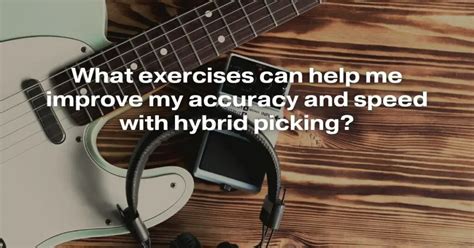 What Exercises Can Help Me Improve My Accuracy And Speed With Hybrid