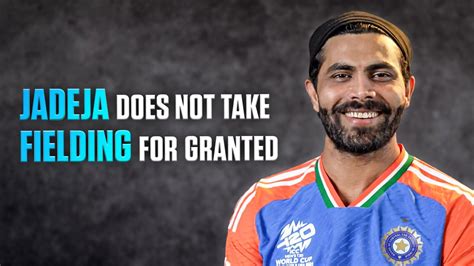 Jadeja Fielding Is My First Priority In T20 Cricket Espn Video