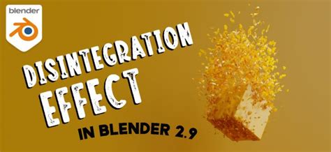 How To Create A Disintegration Effect In Blender Artofit