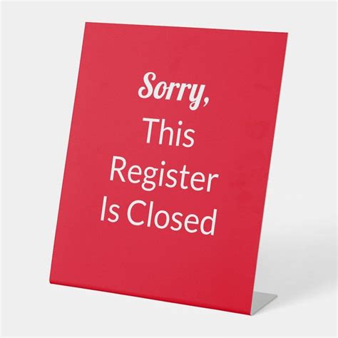 Sorry This Register Is Closed Red And White Sign