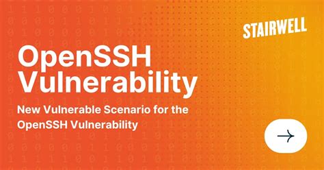 What You Need To Know About Openssh Vulnerability And New Vulnerable