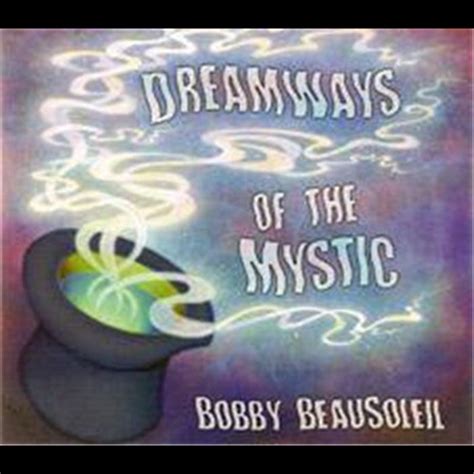 Dreamways Of The Mystic Bobby Beausoleil