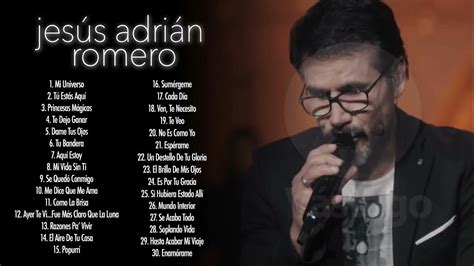 Jesús Adrián Romero Lo Mejor De Lo Mejor Grandes Éxitos Youtube Music
