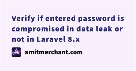 Larachat Articles Verify If Entered Password Is Compromised In Data
