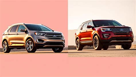 Whats Best Ford Edge Vs Explorer Better 7 Suv Comparison