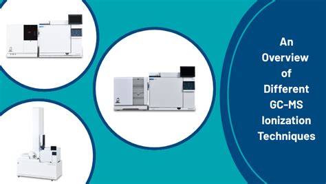 Jeol Usa Blog An Overview Of Different Gc Ms Ionization Techniq