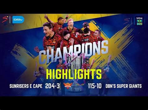 Sunrisers Eastern Cape V Durbans Super Giants Match Highlights