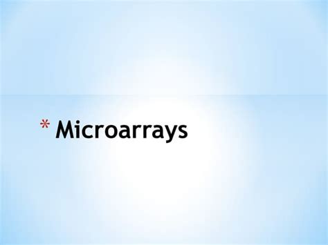 Microarray A High Throughput Tool Used To Analyze Gene Expression Pptx