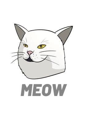 Cute Meow Cat Meme Poster By Qreative Displate