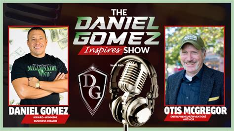 Introducing The Daniel Gomez Inspires Show Daniel Gomez