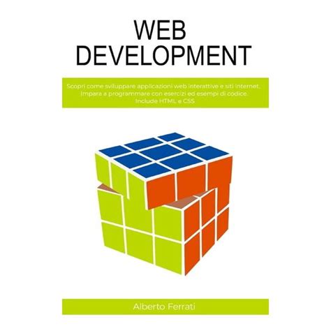 Web Development La Guida Completa Allo Sviluppo Web Lato Client