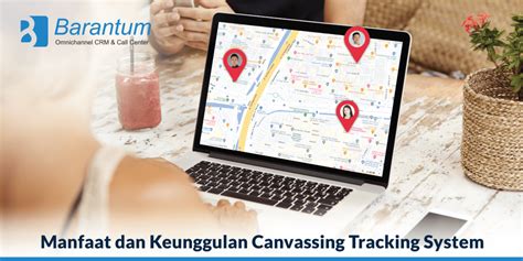 Kenali Manfaat Dan Keunggulan Canvassing Tracking System