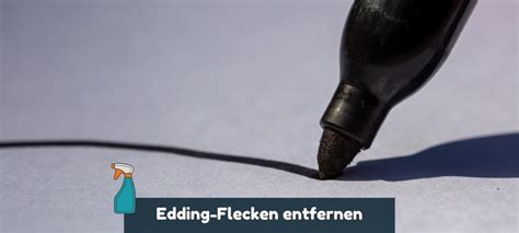 Edding Entfernen So Klappt Es Hausmittel And Tipps