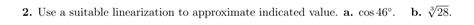 Solved 2 Use A Suitable Linearization To Approximate