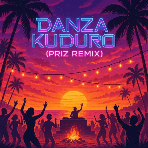 Danza Kuduro Priz Remix By Priz Free Download On Hypeddit