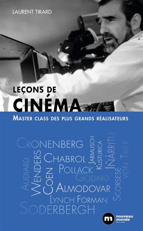 Leçons De Cinéma Masterclasses Des Plus Grands Réalisateurs Ebook Tirard Laurent Amazonfr