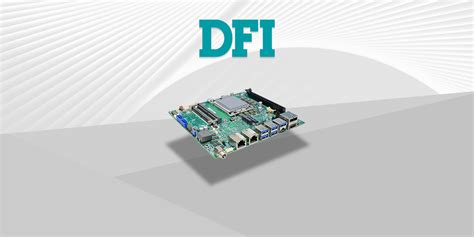 Dfi Unveils New Mini Itx Motherboards For Advancing Industrial Edge Ai