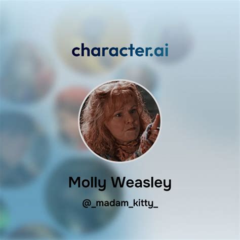 Chat With Molly Weasley Characterai Ai Chat Reimaginedyour Words