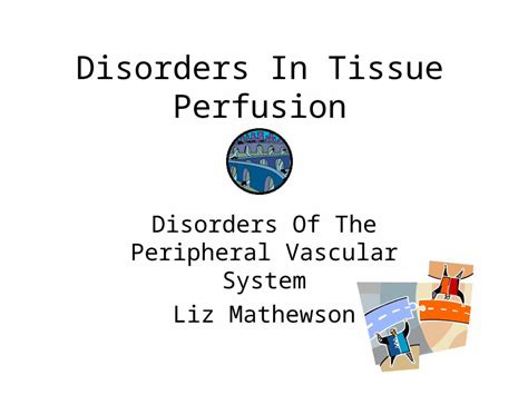 Ppt Disorders In Tissue Perfusion Disorders Of The Peripheral