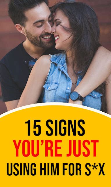 15 Signs Youre Just Using Him For Sx