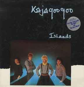 Kajagoogoo Islands Releases Discogs