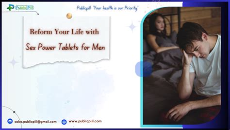 Reform Your Life With Sex Power Tablets For Men Publicpill 1