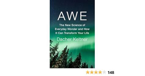 Awe The New Science Of Everyday Wonder And How It Can Transform Your Life Elyssa Dole