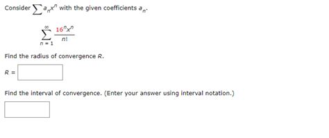 Solved Consider ∑anxn With The Given Coefficients An