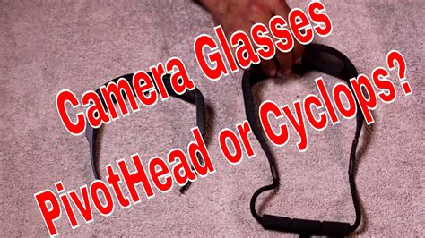 Cyclops And Pivothead Camera Glassesfunction And Field Of Vision