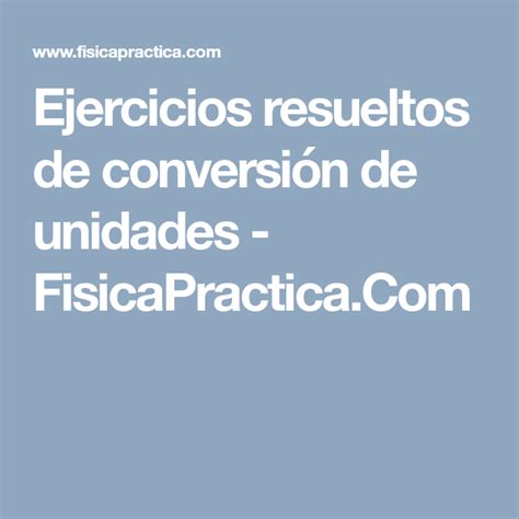 Ejercicios Resueltos De Conversión De Unidades Fisicapractica Com