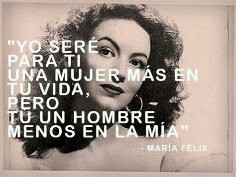 Maria Felix Quotes In English Quotesgram
