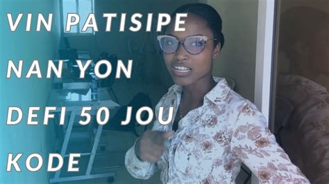 Vin Patisipe Nan Defi 50 Jou Kode Sa Code9class Youtube