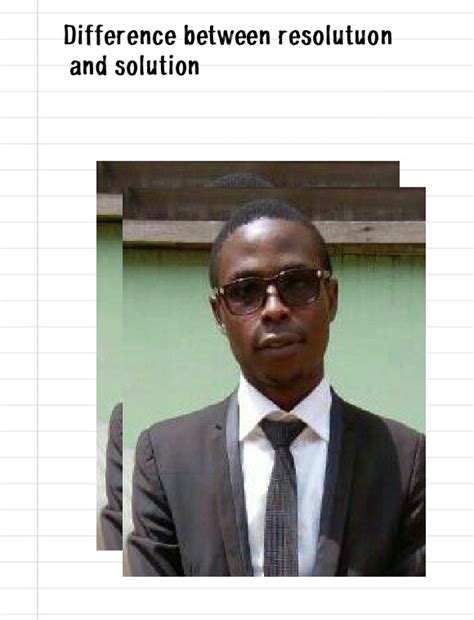 Difference Between Resolution And Solution A Platform For Mutual Influence