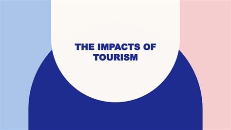Comprehensive Analysis Of Tourism Impacts Economic Environmental