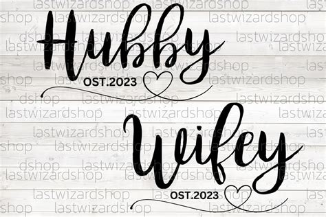 Wifey Svg Hubby Svg 2023 Svg Funny Graphic By Lastwizard Shop