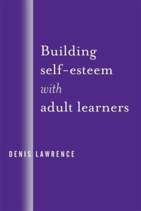 Building Self Esteem With Adult Learners 9780761954750 Denis