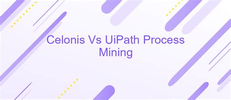 Celonis Vs Uipath Process Mining Apix Drive
