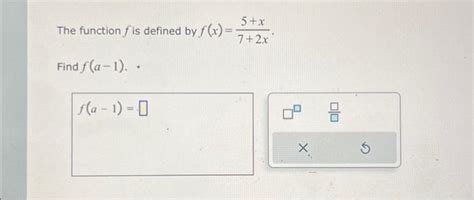 Solved The Function F Is Defined By Fx Find Fa 1 ƒa −