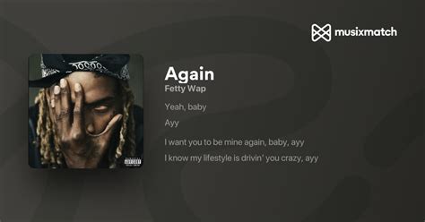 Fetty Wap Again Lyrics Musixmatch