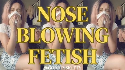 Nose B Fetish Loud Goddessk1tty Clips4sale