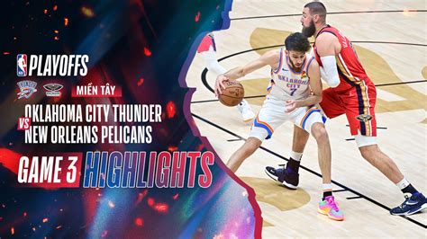 Oklahoma City Thunder New Orleans Pelicans Highlights 284 Game 3 Nba Playoffs 2023 24