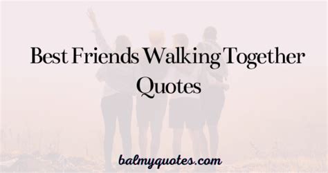 25 Best Friends Walking Together Quotes