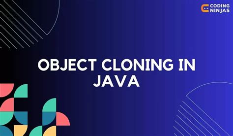 Object Cloning In Java Naukri Code 360