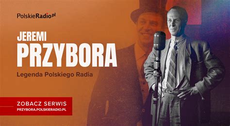 Jeremi Przybora Nowy Serwis Specjalny Polskiego Radia Historia Pr24pl