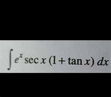 ∫exsecx1tanxdx Filo