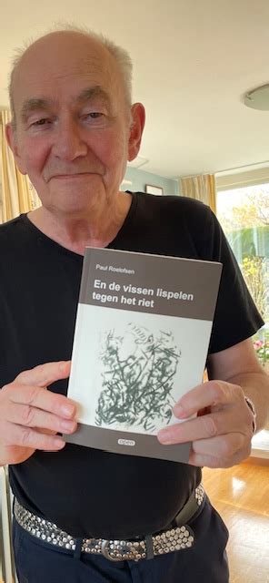 De Nieuwe Bundel Van De Dichter Paul Roelofsen ‘en De Vissen Lispelen