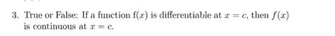 Solved True Or False If A Function Fx ﻿is Differentiable
