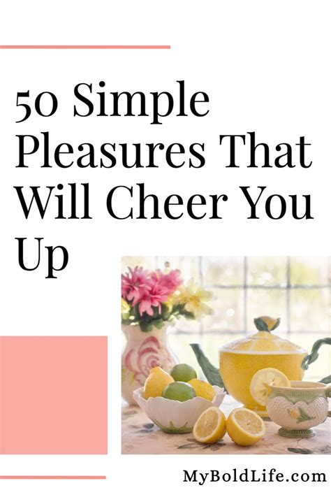 50 Simple Pleasures That Will Cheer You Up My Bold Life