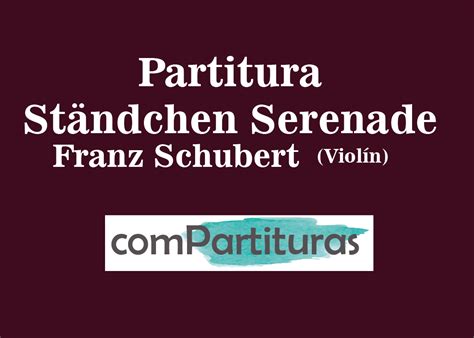 Ständchen Serenade Franz Schubert Violín Compartituras