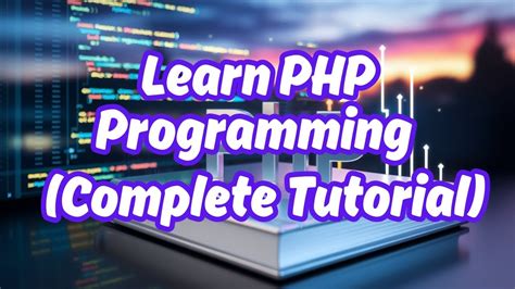 Learn Php Programming Complete Tutorial Freeonlinecourse Youtube